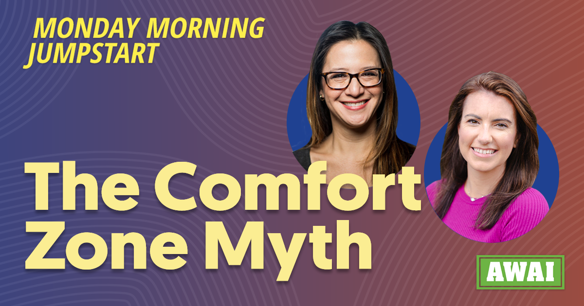 Monday Morning Jumpstart: The Comfort Zone Myth