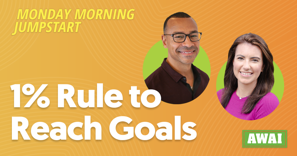 Monday Morning Jumpstart: 1% Rule to Reach Goals
