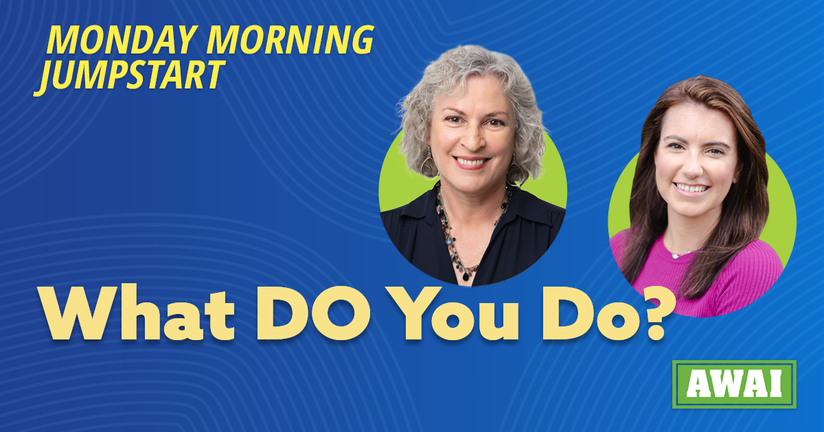 Monday Morning Jumpstart: What DO You Do?